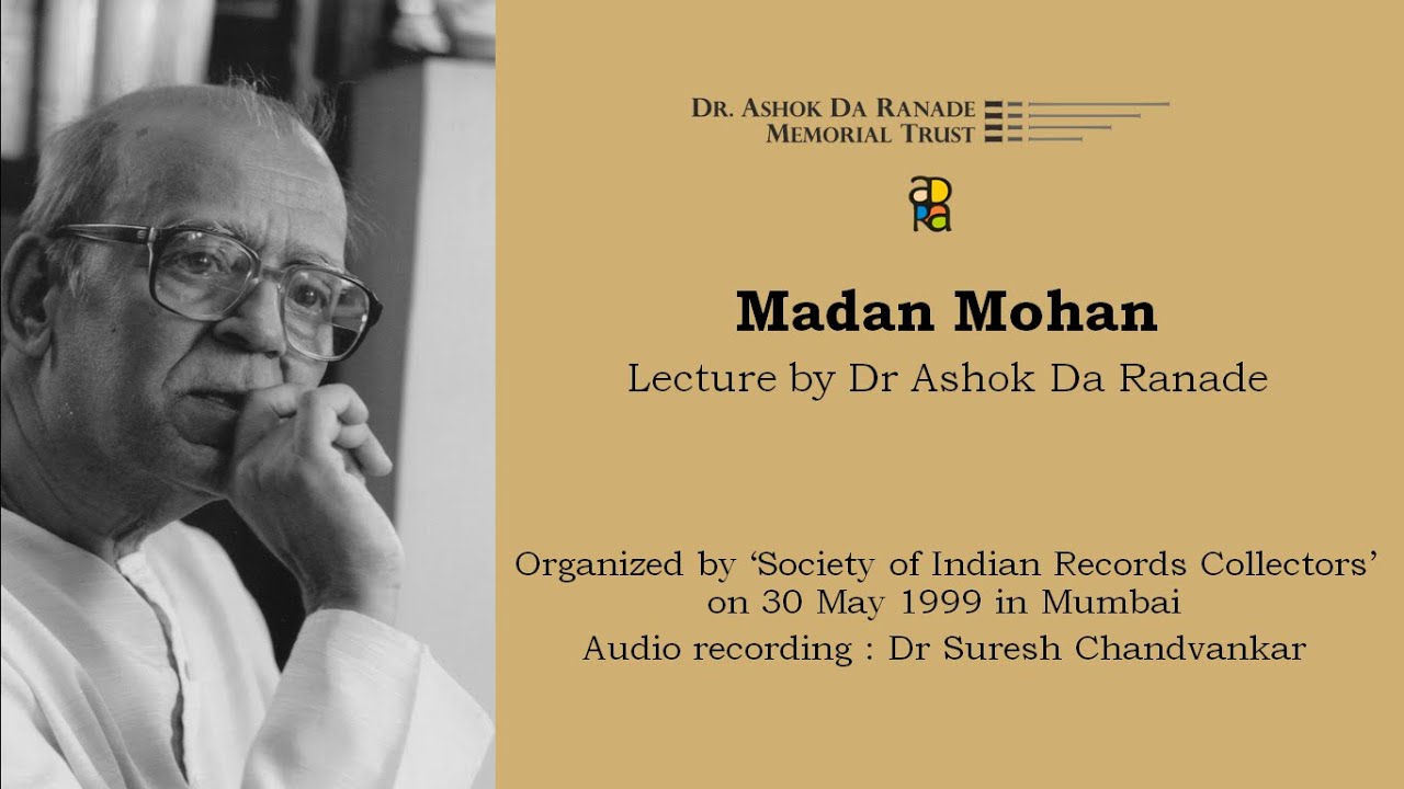 Madan Mohan - A lecture by Dr Ashok Da Ranade - YouTube