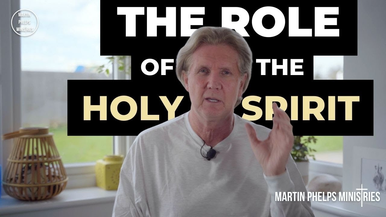 The Role of the Holy Spirit In Your Life | Martin Phelps Ministries ...