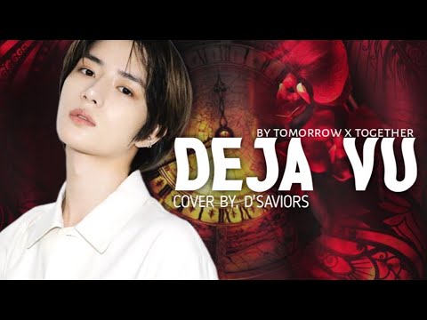 [HOT DEBUT] DEJA VU - TXT ( 투모로우바이투게더 ) || COVER BY D'SAVIOR