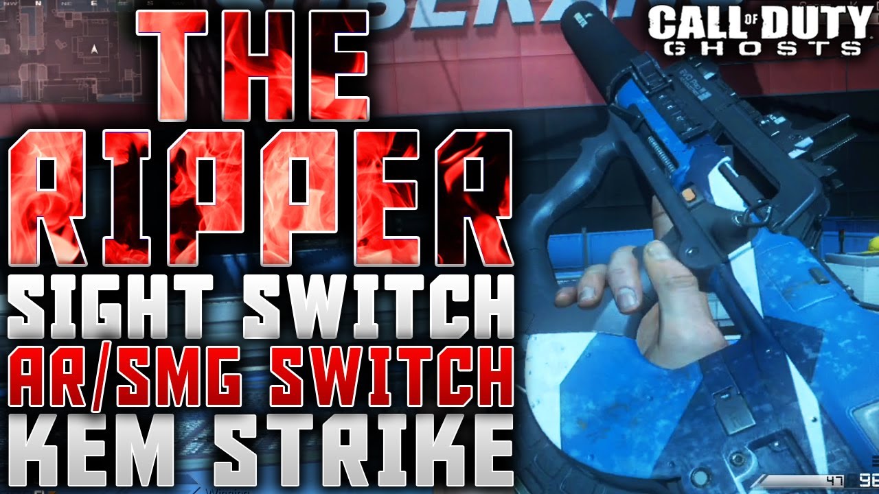 COD: Ghosts - THE RIPPER "SIGHT SWITCH" KEM STRIKE! - THE RIPPER AR/SMG ...