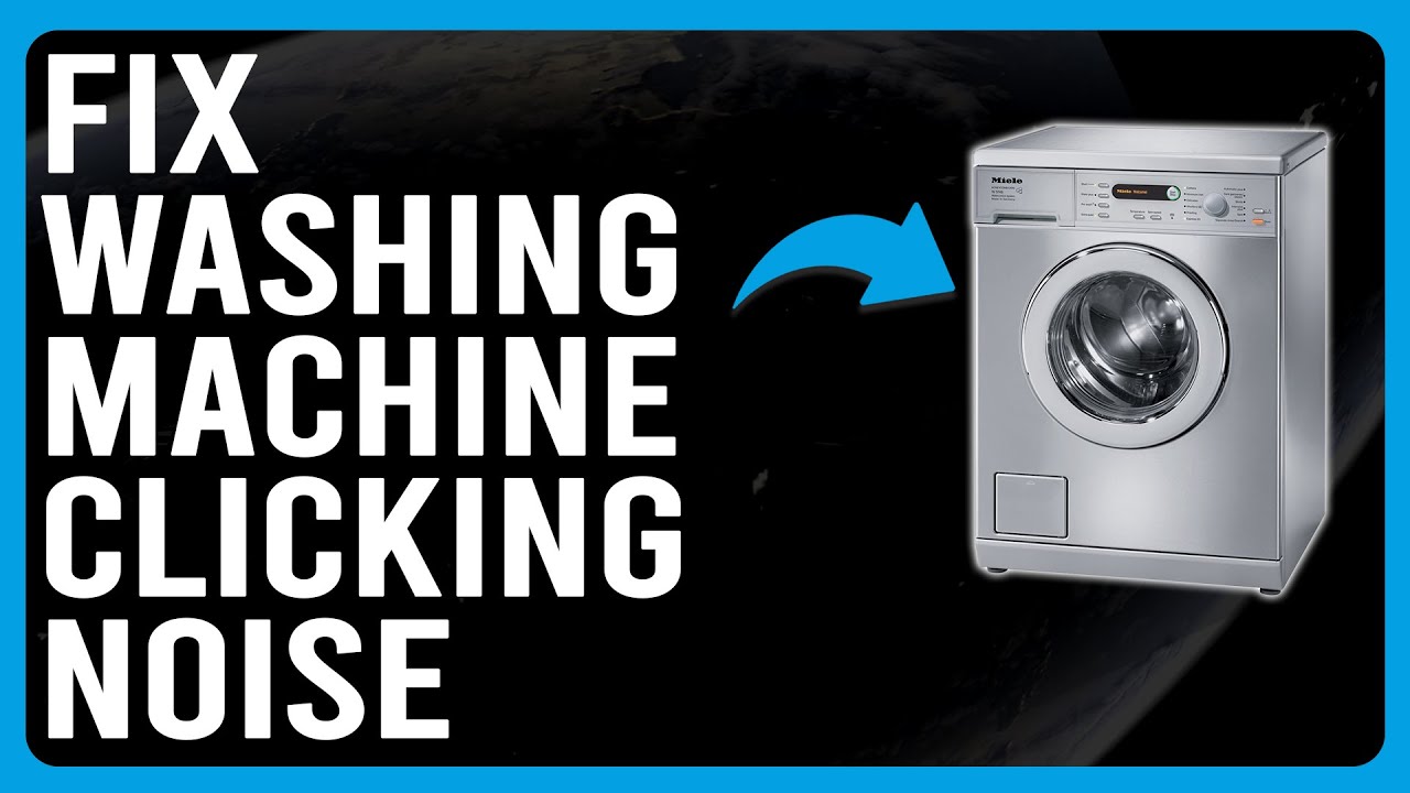 How To Fix Washing Machine Making Clicking Noise (Faulty Agitator - How ...