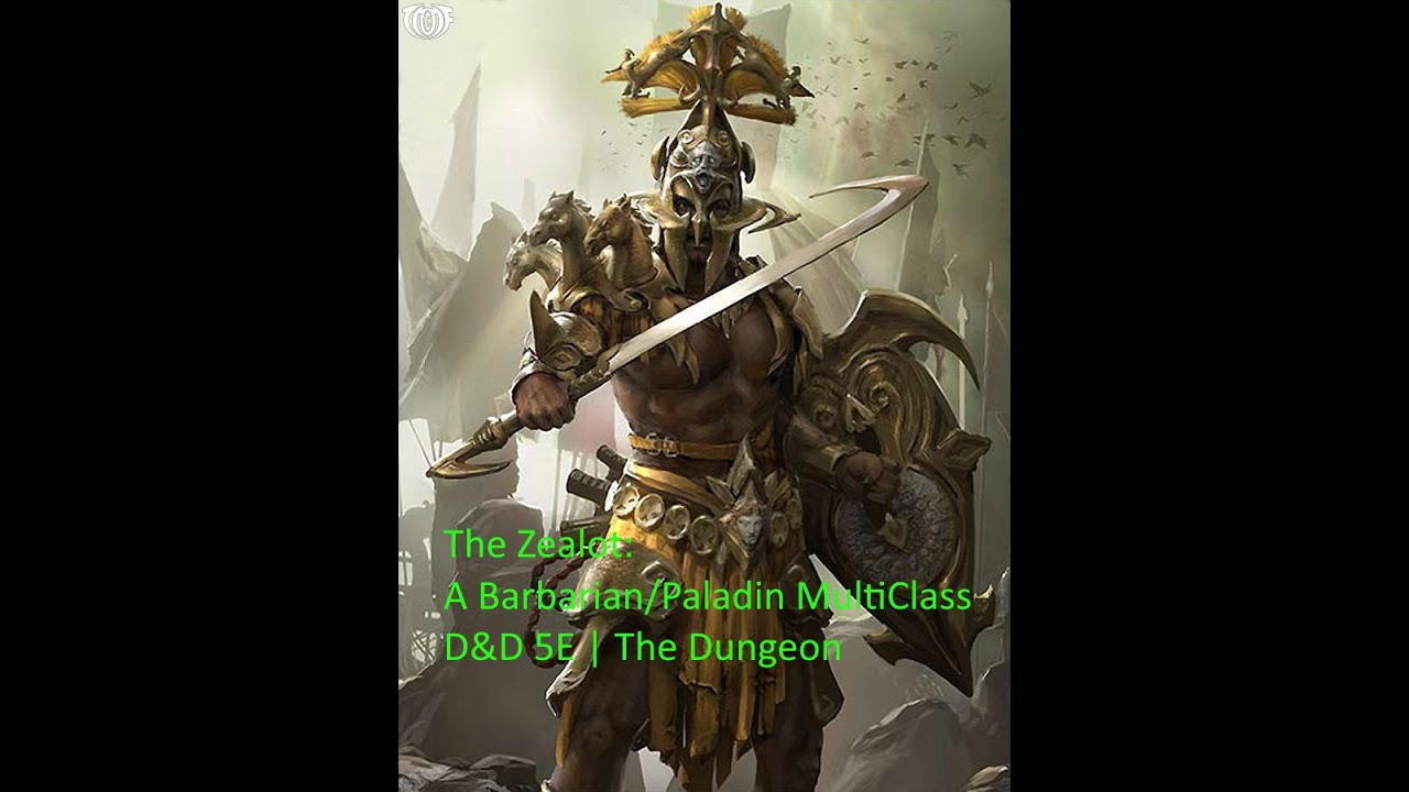 The Zealot: A Barbarian/Paladin Multi-Class | D&D 5E | The Dungeon ...