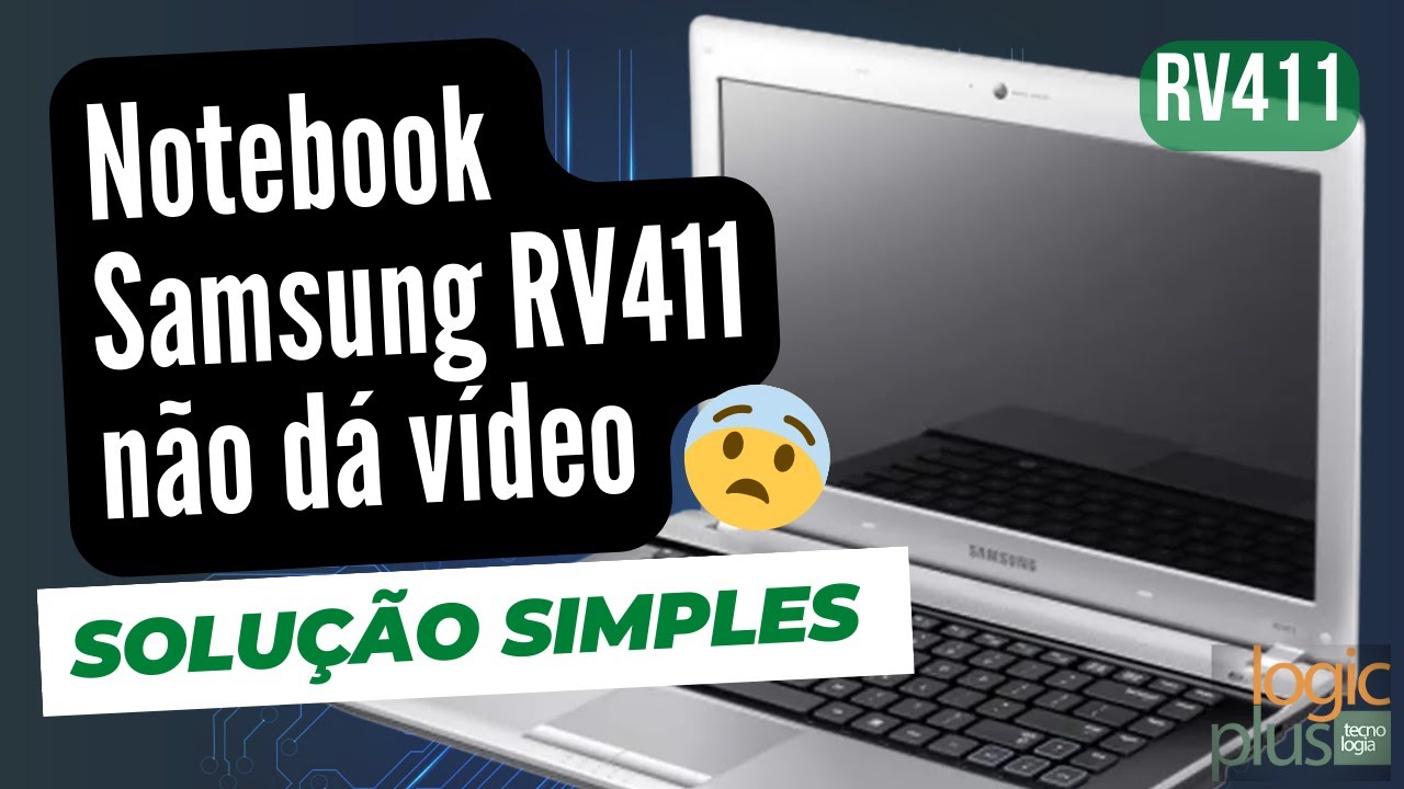 Notebook Samsung RV411 não dá video, a solução foi simples, confira ...