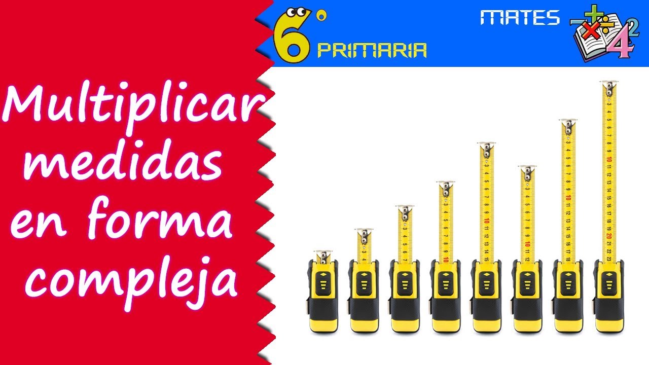 Multiplicación de medidas en forma compleja. Mate, 6º Primaria - YouTube