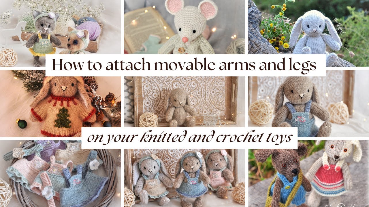 How to attach movable arms and legs on your knitted and crochet toys ...