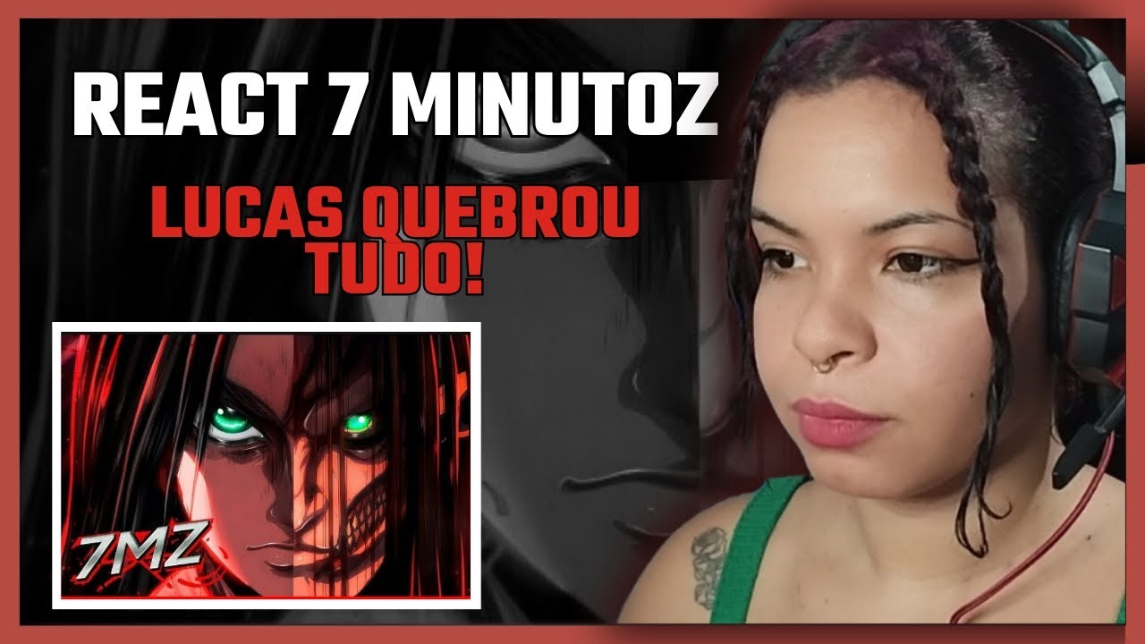 REACT: 7 MINUTOZ - EREN (ATTACK ON TITAN) AO SOM DO ESTRONDO - YouTube