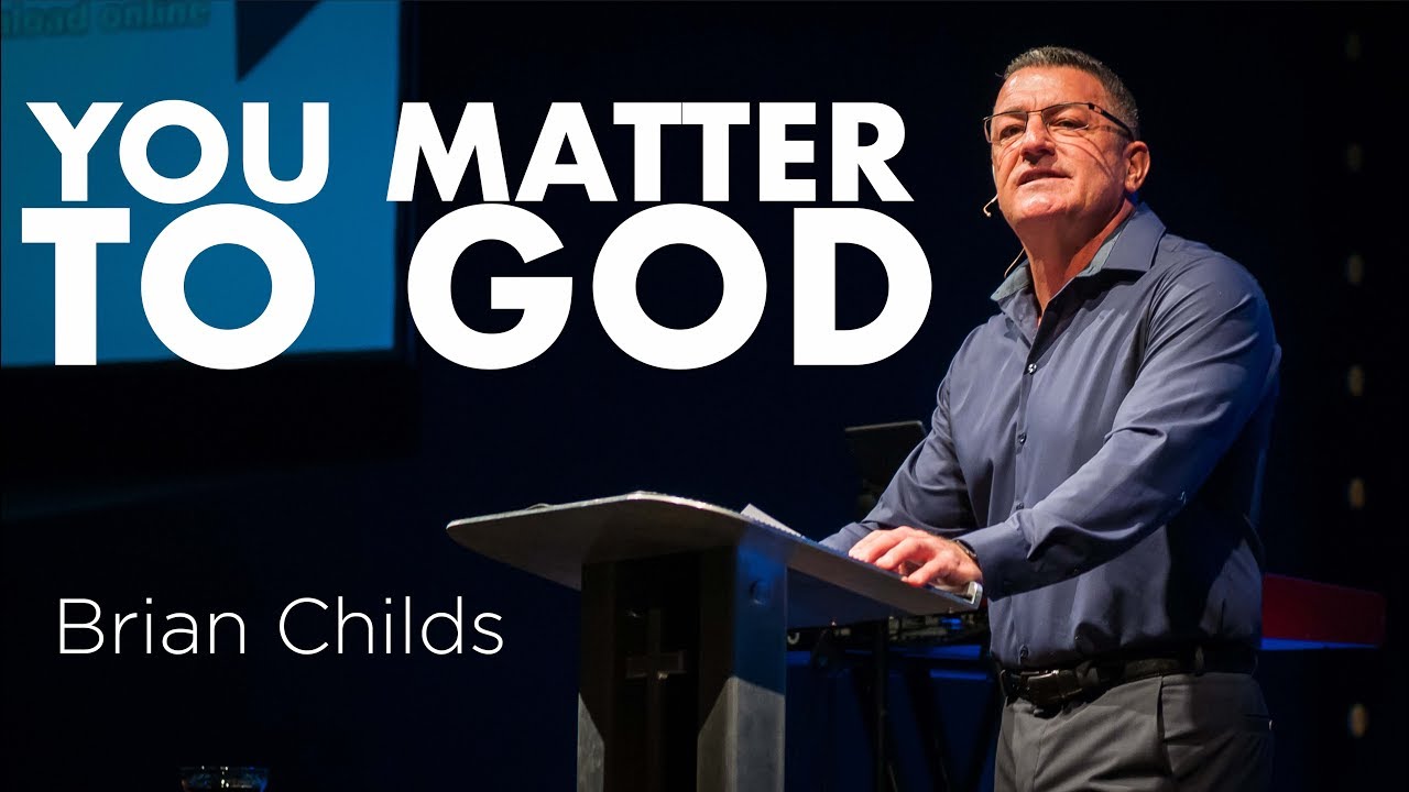 You Matter to God - Brian Childs - YouTube