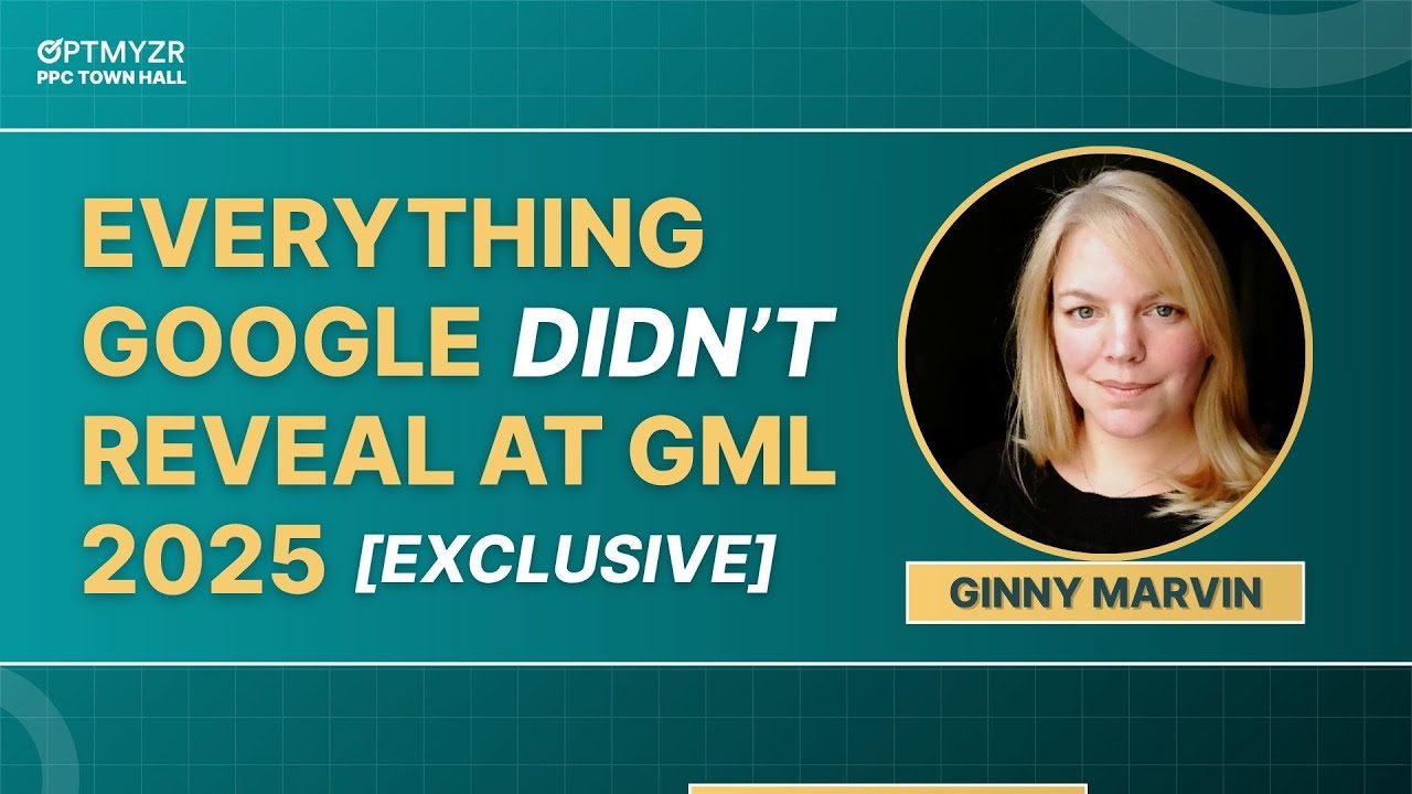 Google Marketing Live 2025 Exclusive Insider Intel With Ginny Marvin ...