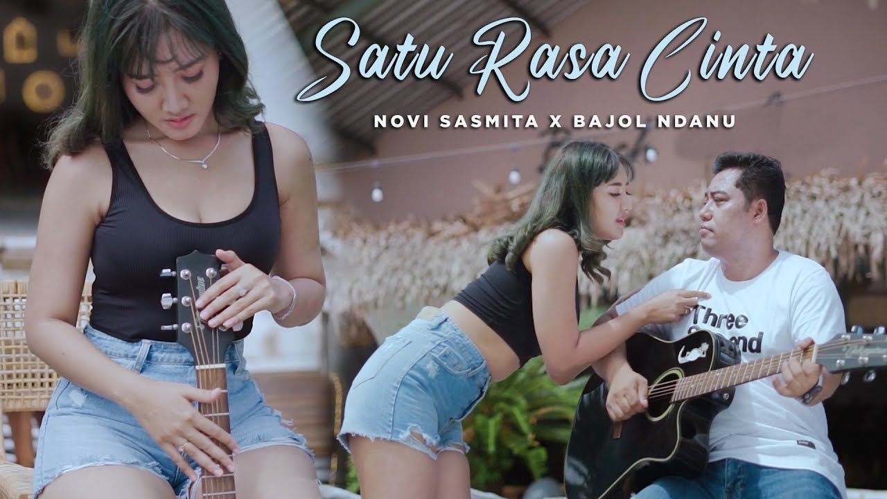 Novi Sasmita X Bajol Ndanu - Satu Rasa Cinta (Official Music Video ...