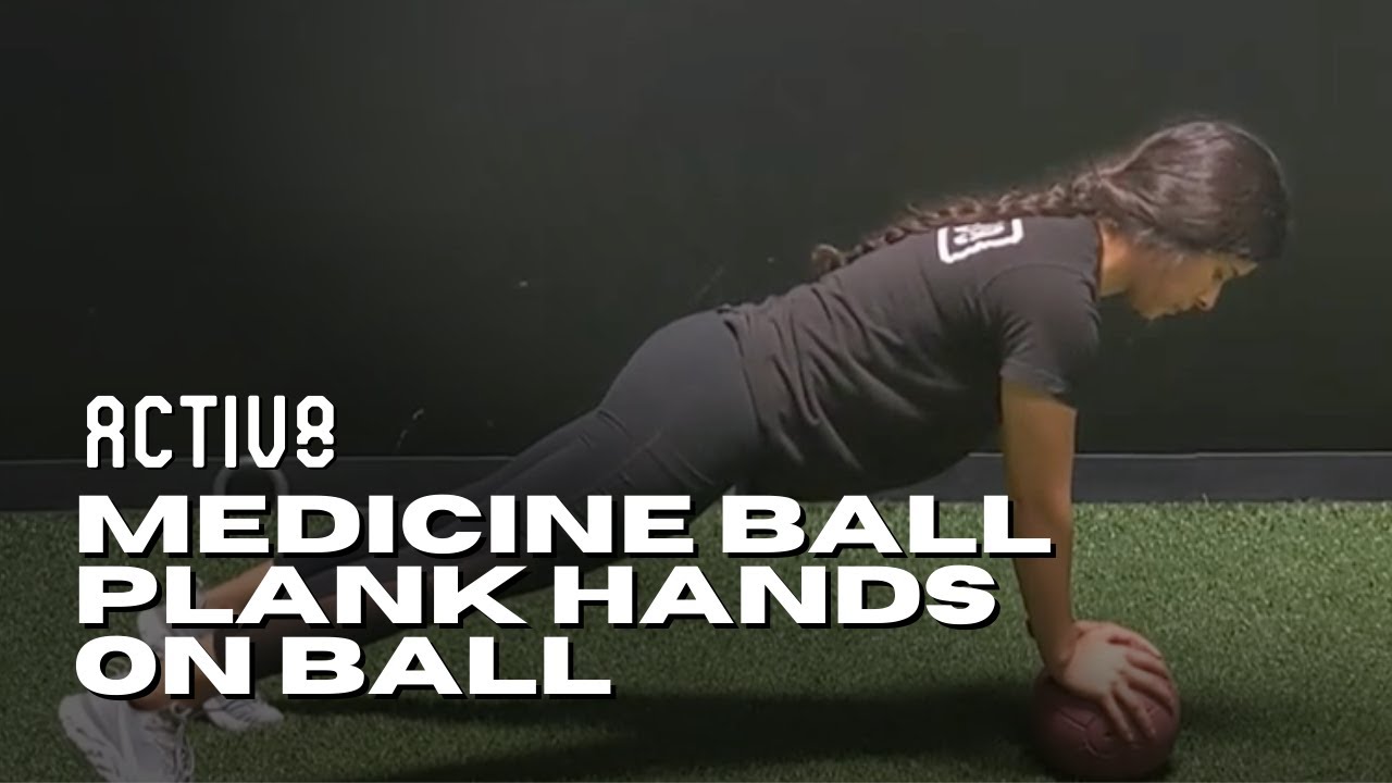 Activ8 | Medicine Ball Plank Hands on Ball - YouTube