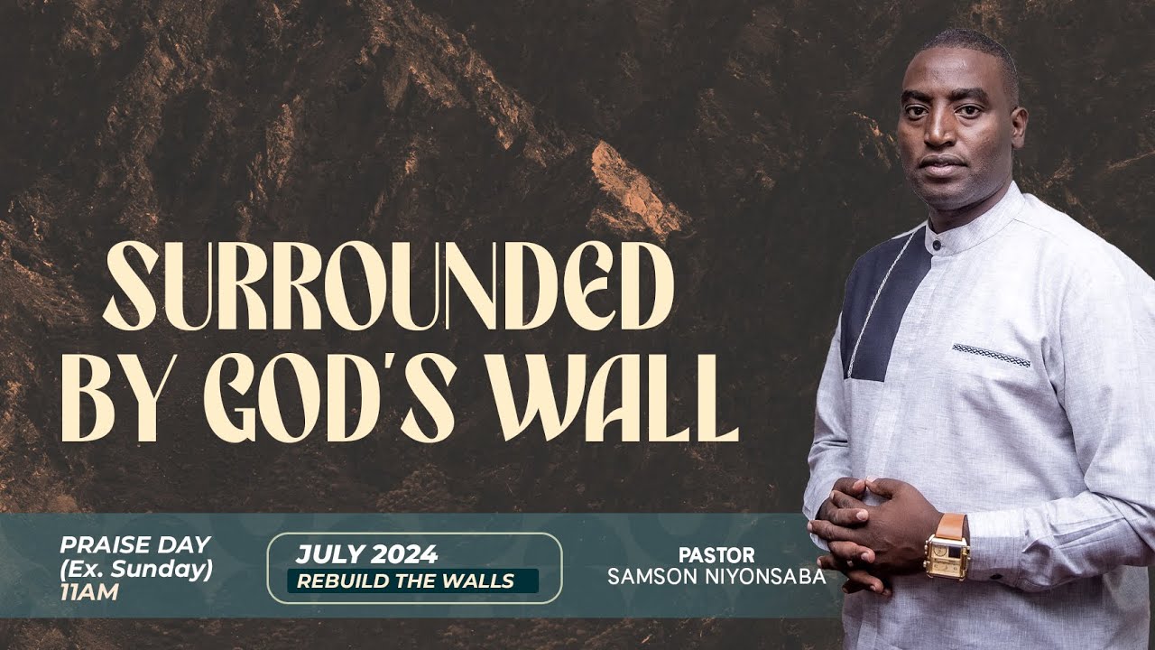 Surrounded by God’s wall | Pastor Samson NIYONSABA Second Service 28 ...