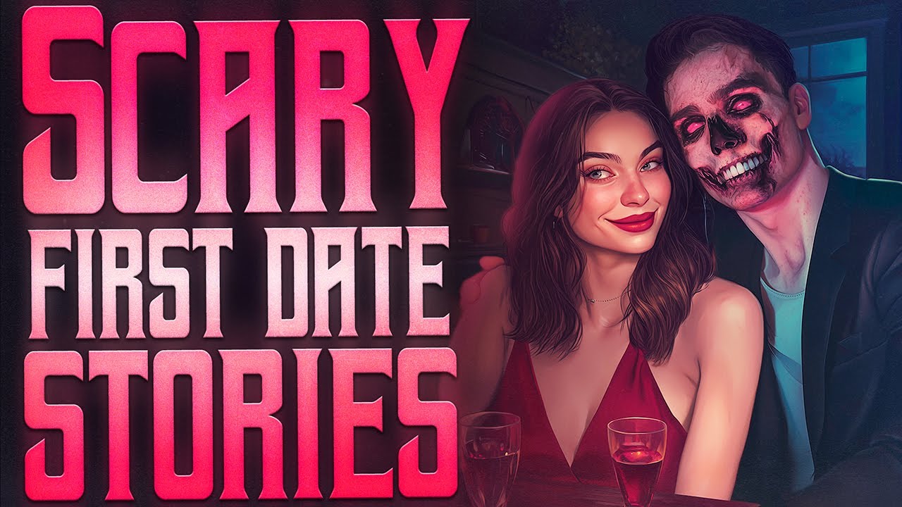 20 True Scary FIRST DATE Horror Stories | True Scary Stories - YouTube