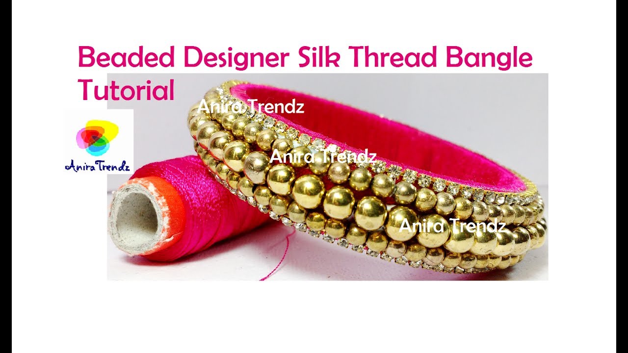 How to make Beaded Silk Thread Side Bangles for Set Tutorial DIY - YouTube