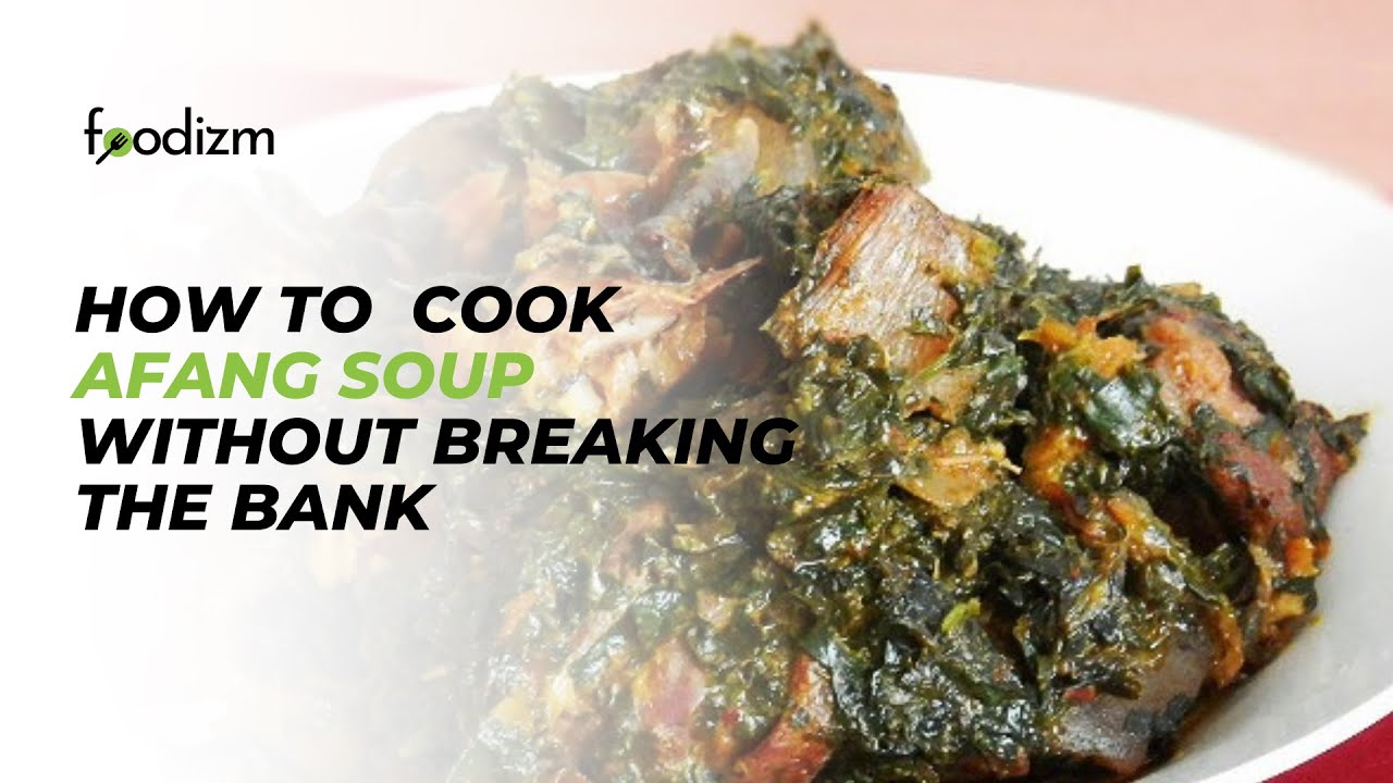 Mastering Afang Soup Cooking Techniques without breaking the bank - YouTube
