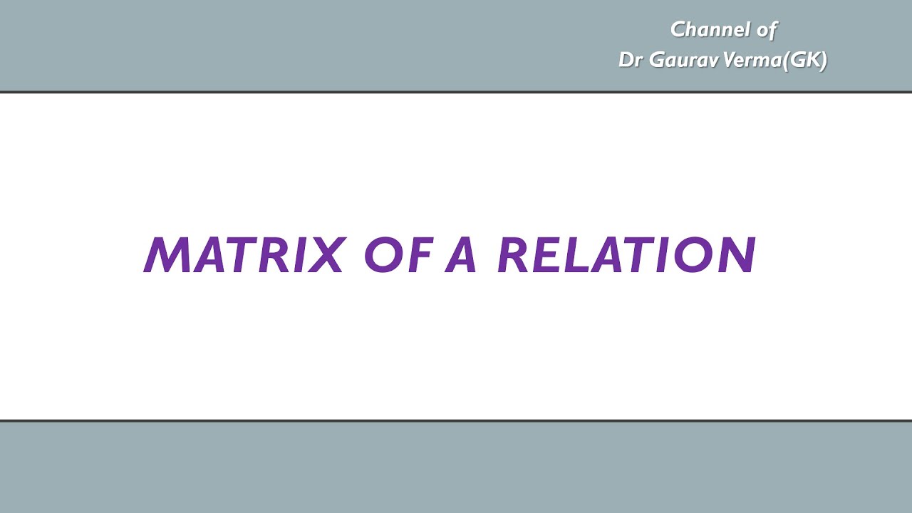 Matrix of a Relation || Adjacency Matrix - YouTube