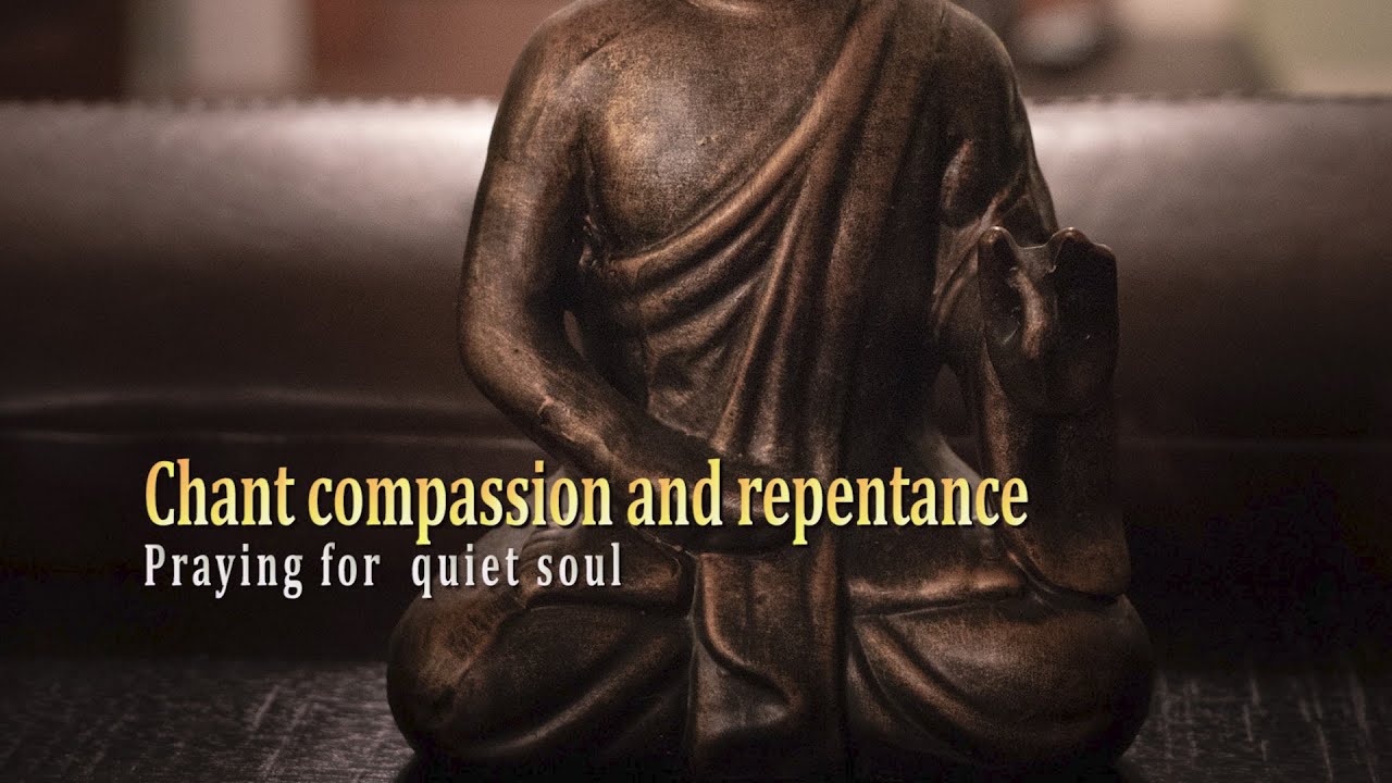 Chant compassion and repentance | Buddha praying for purification ...