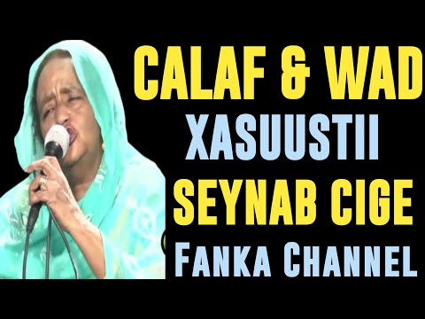 Seynab Cige | Calaf_Iyo_Wad Mooyee | Xasuus