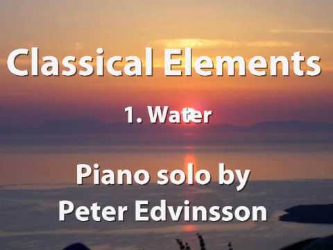 Piano music, Classical Elements, Water, by Peter Edvinsson - YouTube