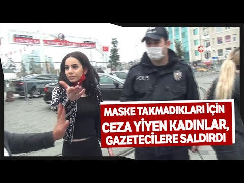 Taksim'de Maske Takmadıkları İçin Ceza Yiyen Kadınlar, Gazetecilere Saldırdı