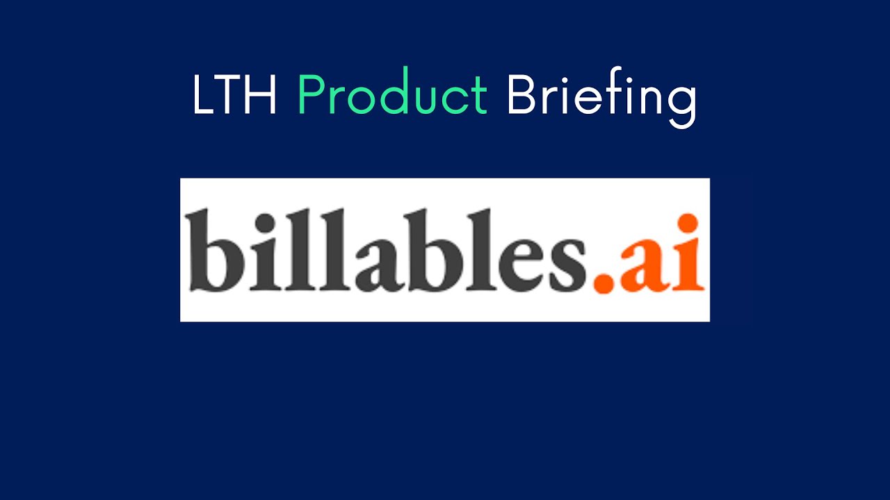 LTH Product Briefing - Billables AI - YouTube