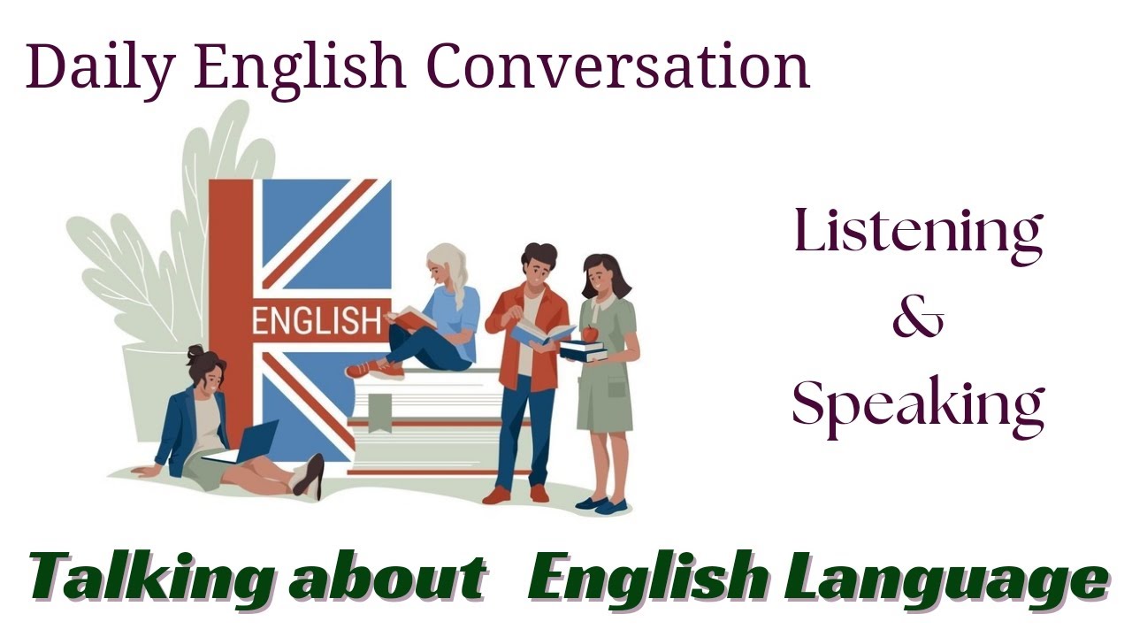 Talking About English Language/ Daily English Conversation Practice for ...
