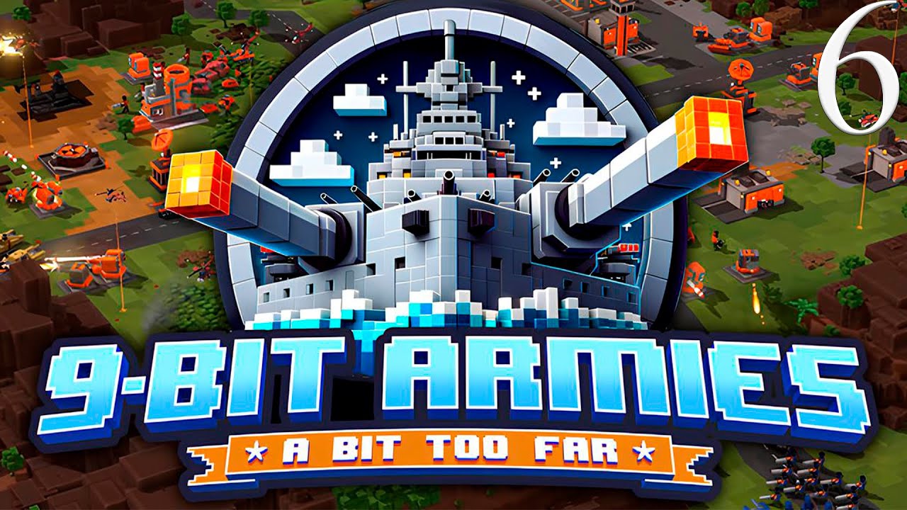 Против всех шансов || 9-Bit Armies: A Bit Too Far || 6 - YouTube