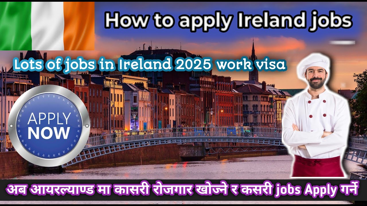Jobs in Ireland | how to apply Ireland work visa 2025 | Ireland work ...