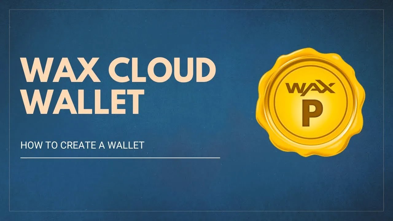 Setting up a Cloud Wallet for the Wax Blockchain - YouTube