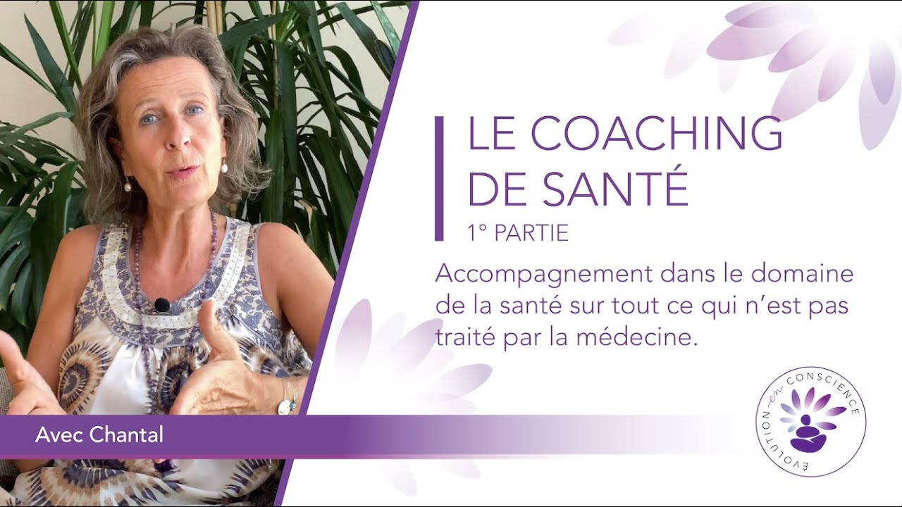 Le coaching holistique de santé, 1°partie - YouTube