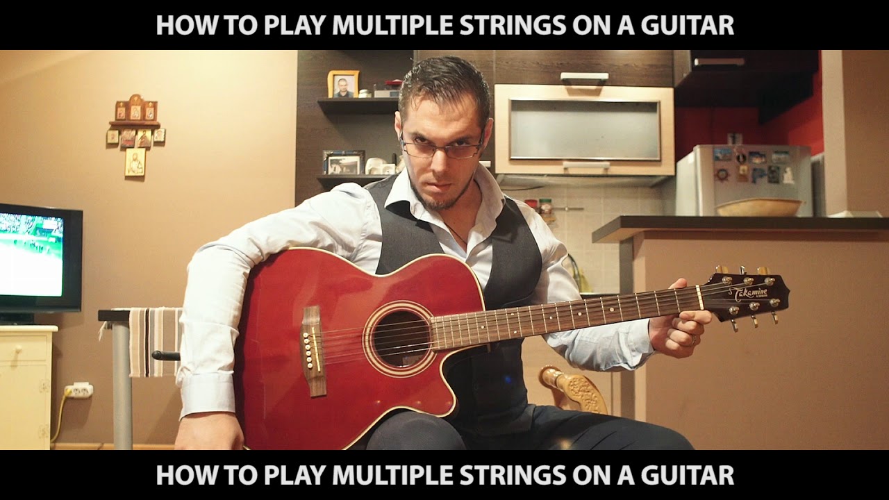 HOW TO PLAY MULTIPLE STRINGS ON A GUITAR - YouTube