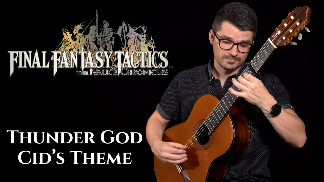 Thunder God Cid's Theme (Final Fantasy Tactics) | Classical Guitar Cover