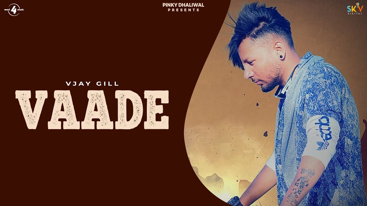 VAADE (FULL HD) | VJAY GILL | LATEST PUNJABI SONGS 2018 | NEW PUNJABI ...