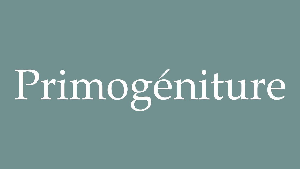 How to Pronounce ''Primogéniture'' (Primogeniture) Correctly in French ...