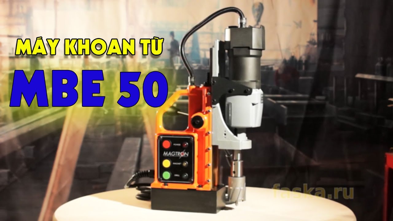 Máy khoan từ Magtron MBE50 | Made in UK - YouTube