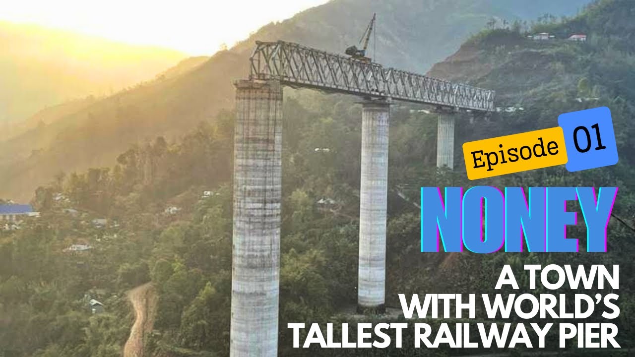 Noney Town | Manipur Tour | Hill Town | World Tallest Railway Pillar ...
