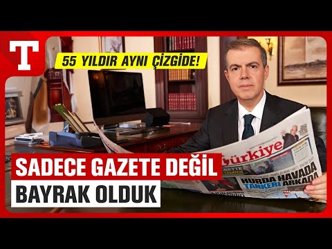 Sadece Gazete Değil Bayrak Olduk: Türkiye Gazetesi'nin 55. Yıldönümü