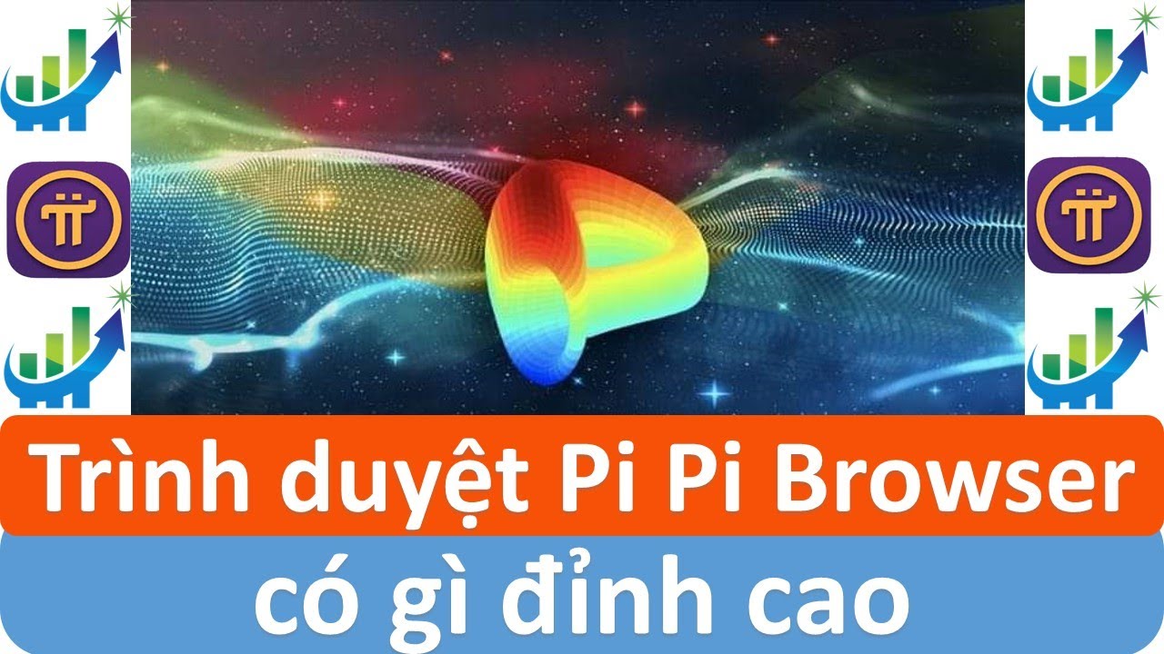 Trình duyệt Pi Pi Browser có gì đỉnh cao #investtv #pinetwork # ...