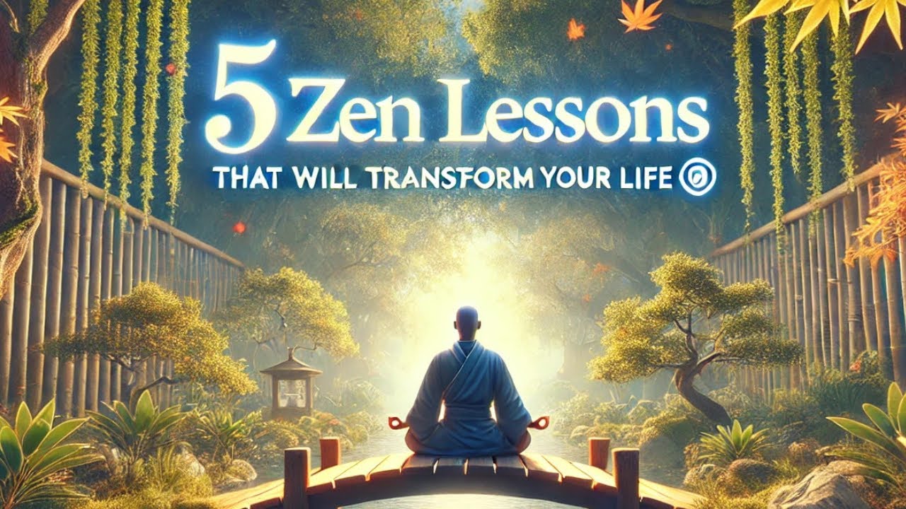 5 Zen Lessons That Will Transform Your Life 🌿 Buddhist philosophy - YouTube