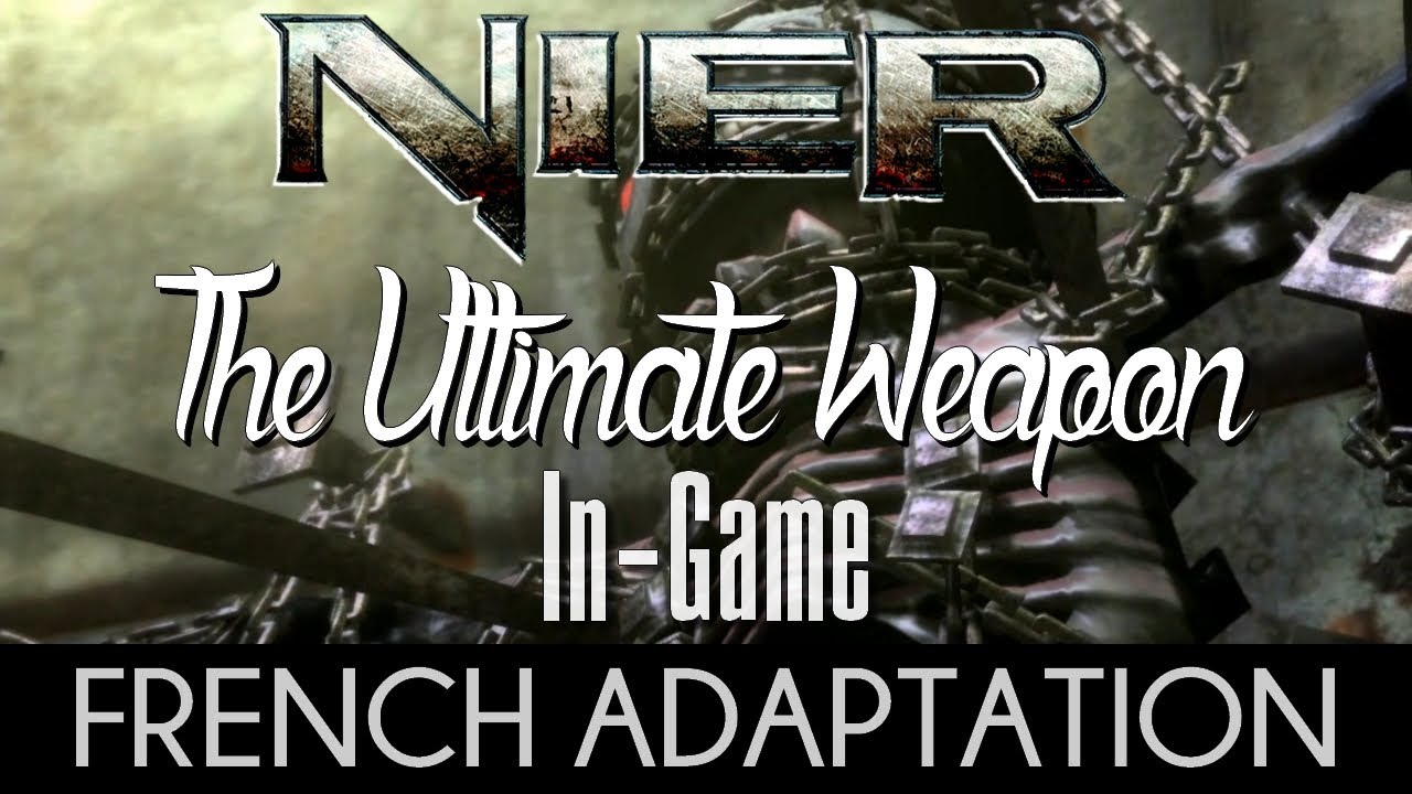 ♈ [French/In Game] The Ultimate Weapon - NieR - YouTube