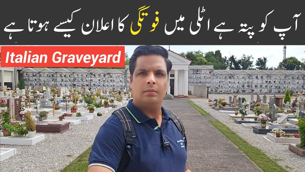 Italy mein fotgi ka ilan kis tara hota hai | Italian Graveyard | Gullu ...