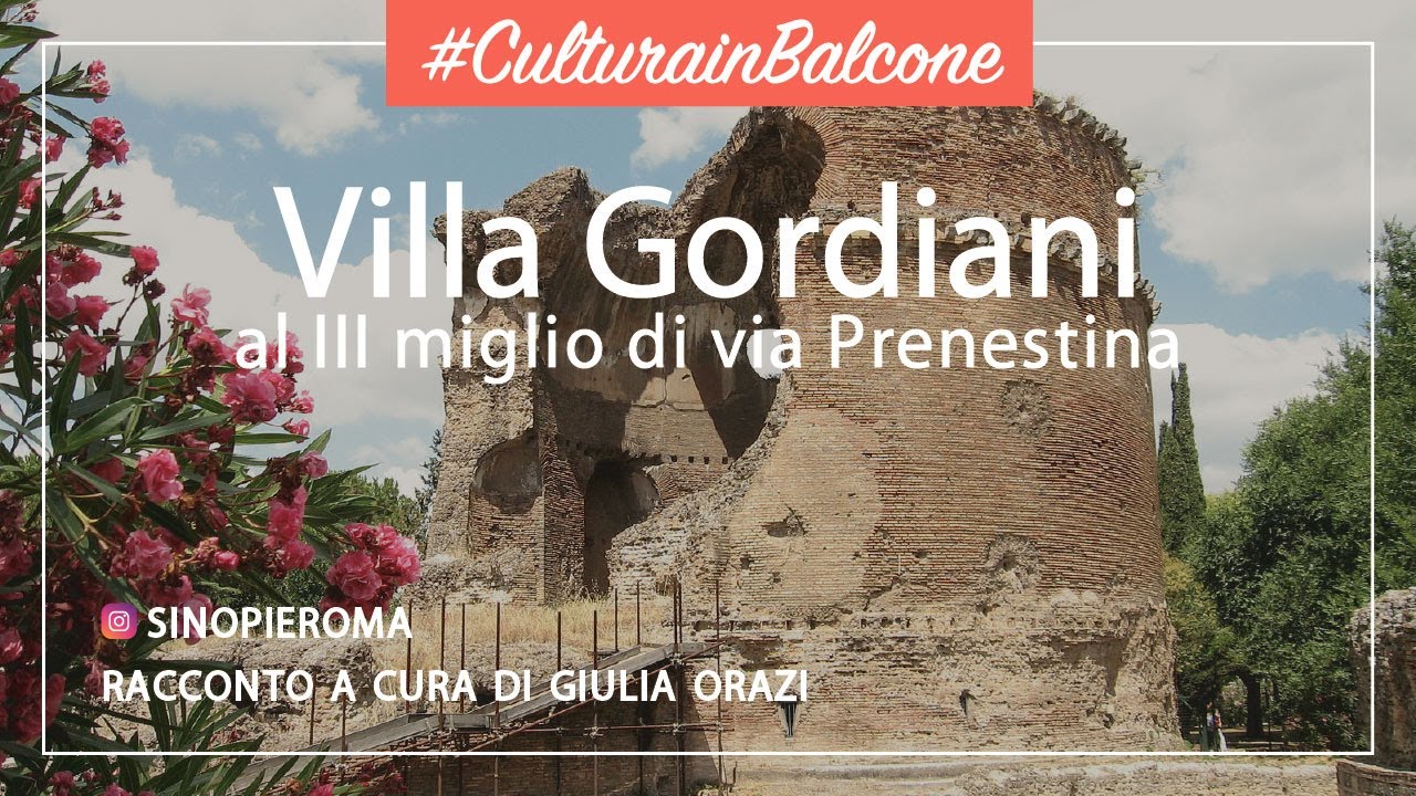 #CulturainBalcone: Villa Gordiani - a cura di Giulia Orazi - YouTube