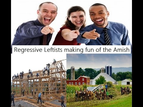 Regressive Leftists making fun of the Amish - YouTube