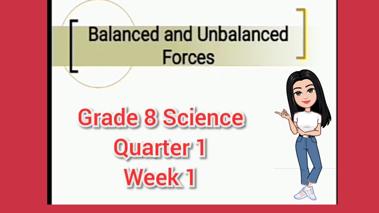 GRADE 8 SCIENCE QUARTER 1 WEEK 1 : FORCES (BALANCED AND UNBALANCED ...