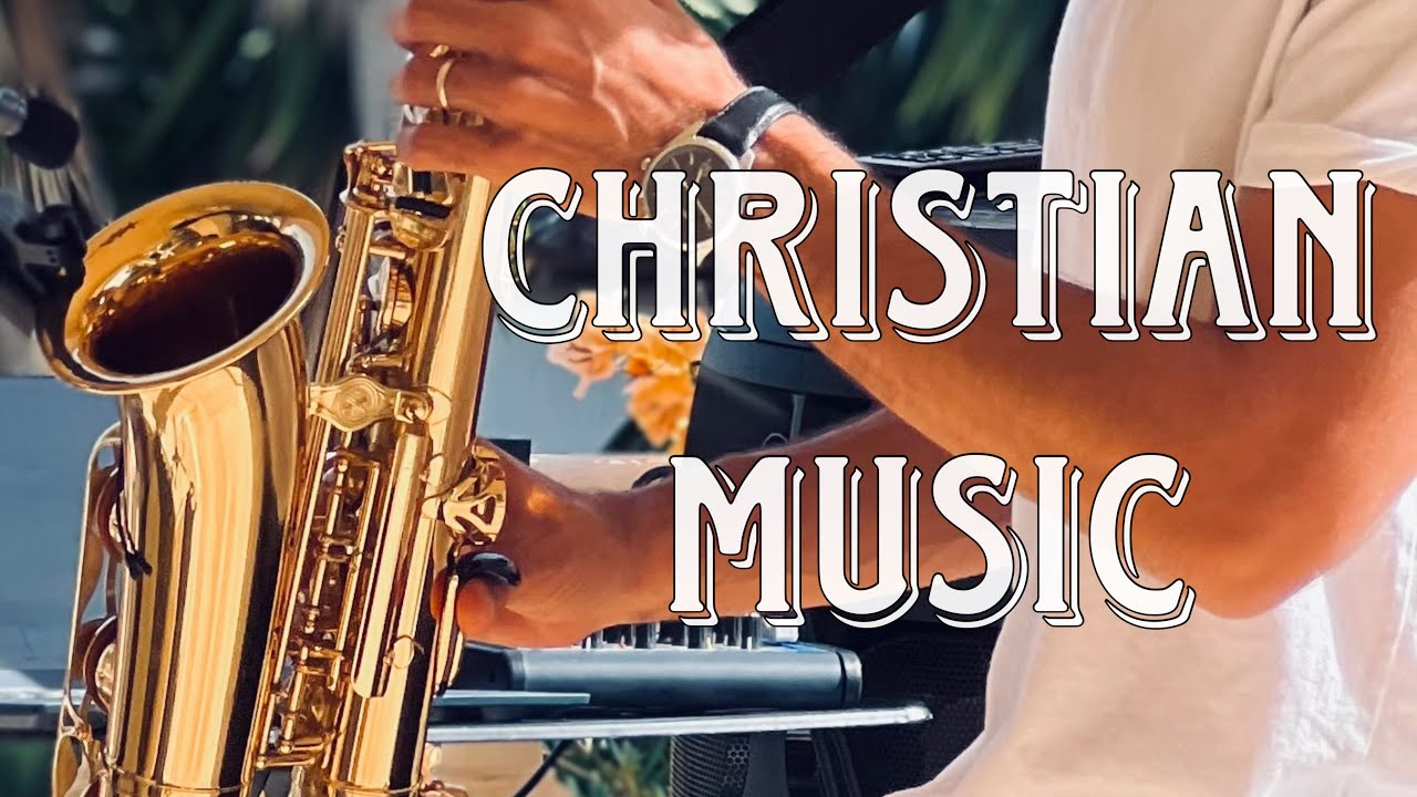 Christian Music Instrumental | Anointed Saxophone Worship | Peaceful ...