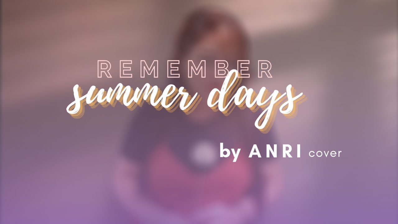 Remember Summer Days - Anri (cover) - YouTube