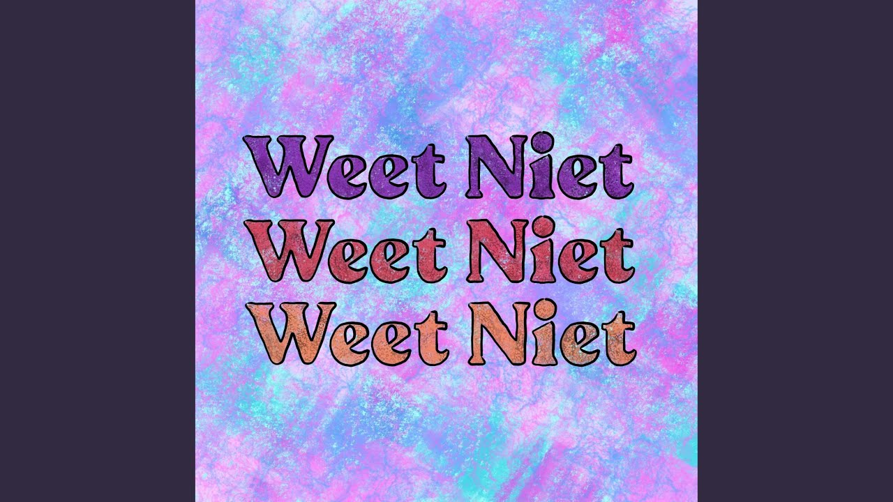 Weet Niet - YouTube