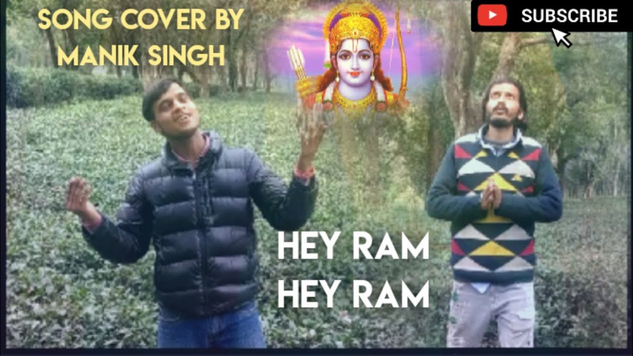 hey ram 🌹hey ram🌹video cover song by manik&avtar - YouTube