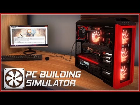 PC Building Simulator - Official Launch Gameplay Trailer 2019 (HD)