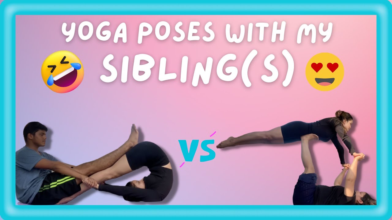 EXTREME Yoga poses with my Brother | FUN & CHAOTIC | Do Not Try At Home ...