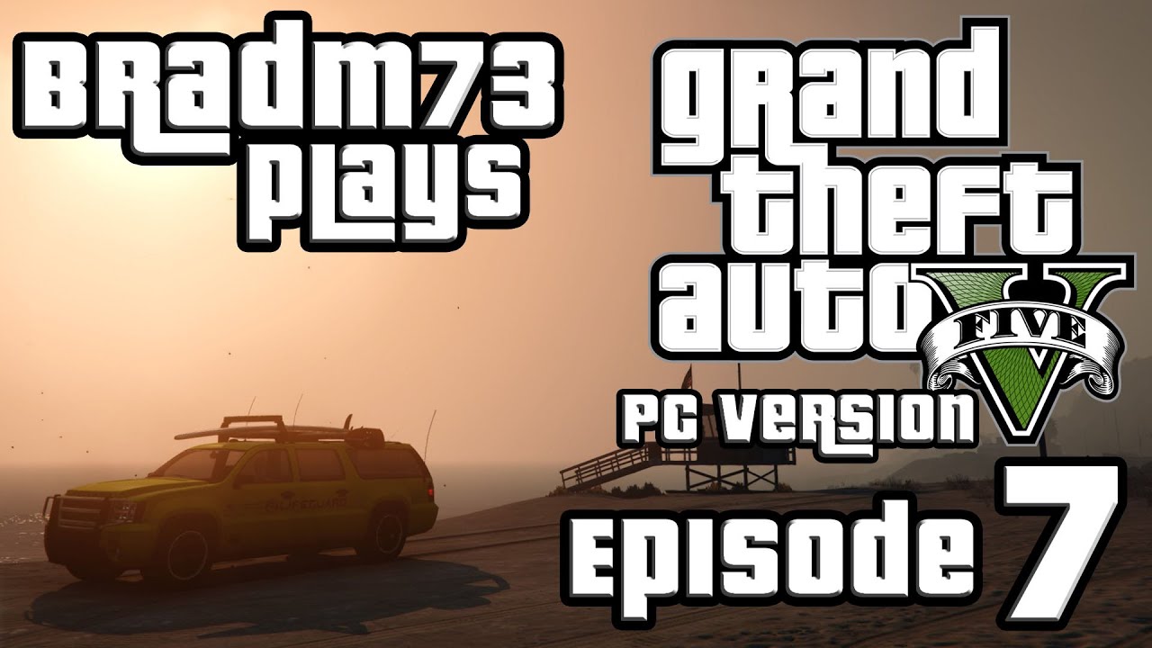 Grand Theft Auto 5: PC Version - Episode 7 (Profanity Warning ...